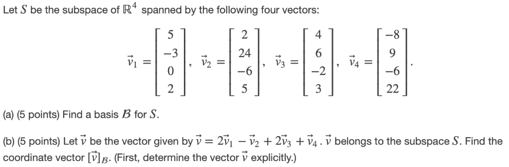 Solved Let S be the subspace of R4 spanned by the following | Chegg.com