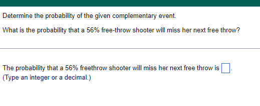 Solved Determine the probability of the given complementary | Chegg.com