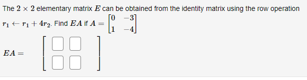 Solved The 2×2 elementary matrix E can be obtained from the | Chegg.com