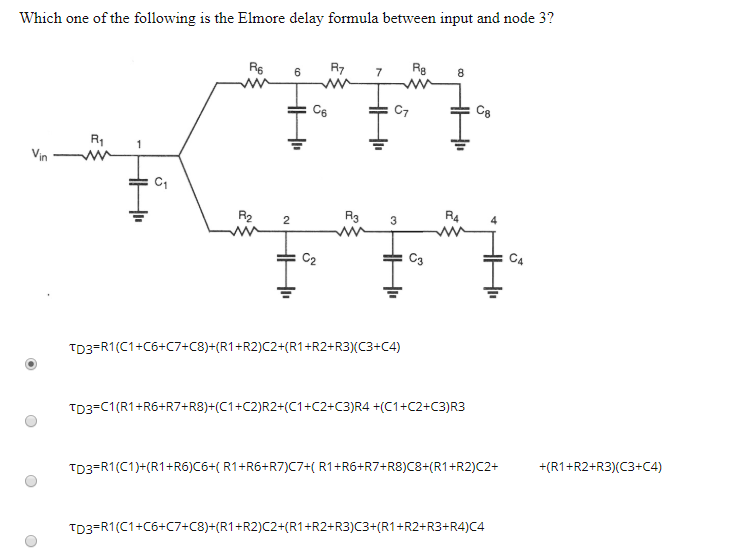 Solved Which one of the following is the Elmore delay | Chegg.com