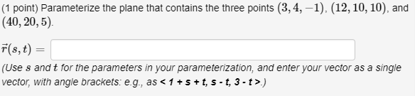 Solved (1 point) Parameterize the plane that contains the | Chegg.com