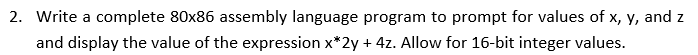 Solved 2. Write a complete 80×86 assembly language program | Chegg.com