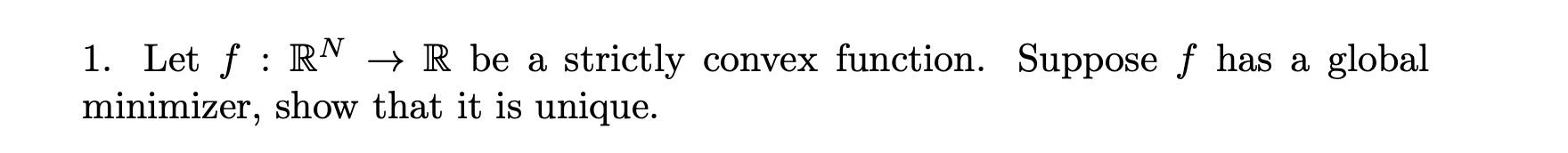 Solved 1. Let f:RN→R be a strictly convex function. Suppose | Chegg.com