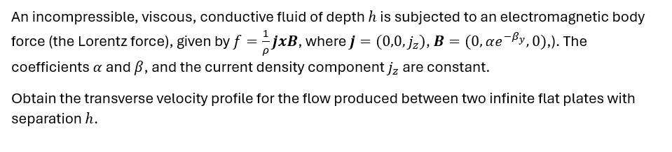 Solved An ﻿incompressible, viscous, conductive fluid of | Chegg.com