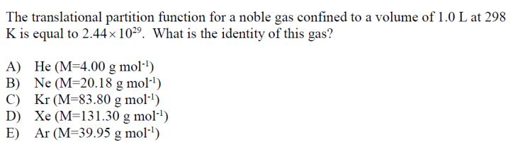 Solved The translational partition function for a noble gas | Chegg.com
