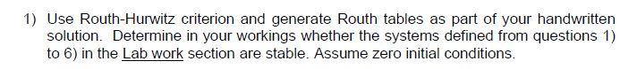 Solved 1) Use Routh-Hurwitz criterion and generate Routh | Chegg.com