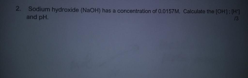 Solved 2. Sodium hydroxide (NaOH) has a concentration of | Chegg.com