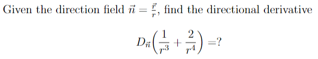 Solved Given the direction field n=rr, find the directional | Chegg.com