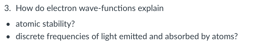 Solved 3. How do electron wave-functions explain atomic | Chegg.com