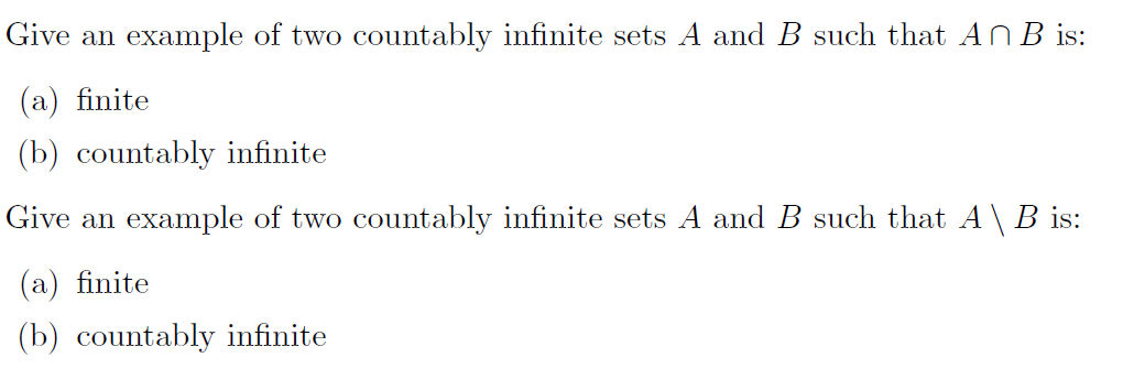 Solved Give an example of two countably infinite sets A and | Chegg.com