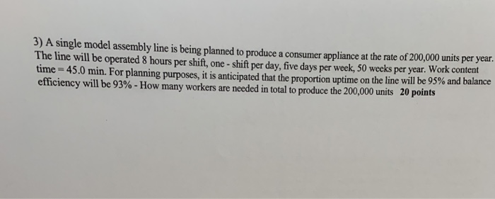 Solved 3) A single model assembly line is being planned to | Chegg.com