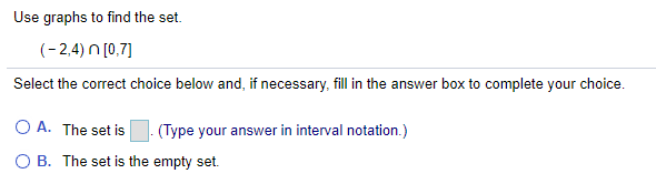 Solved Use graphs to find the set. (-2,4) [0,7] Select the | Chegg.com
