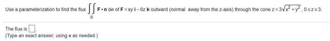 Solved Use a parameterization to find the flux SS Fondo of F | Chegg.com