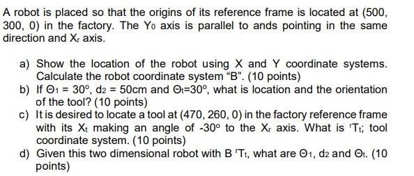 A robot is placed so that the origins of its | Chegg.com