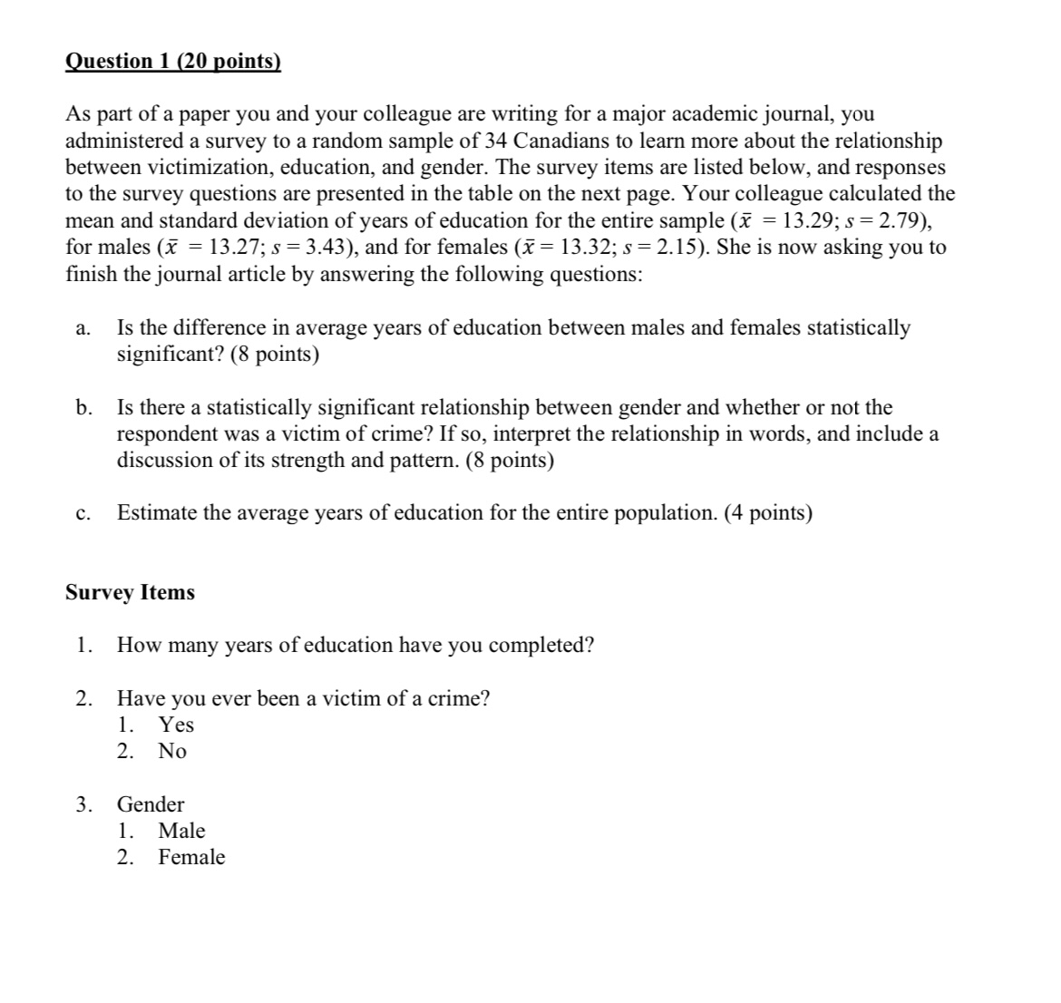 Solved you administered a survey to a random sample of 34 | Chegg.com