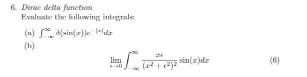 Solved 6. Dirac delta function Evaluate the following | Chegg.com