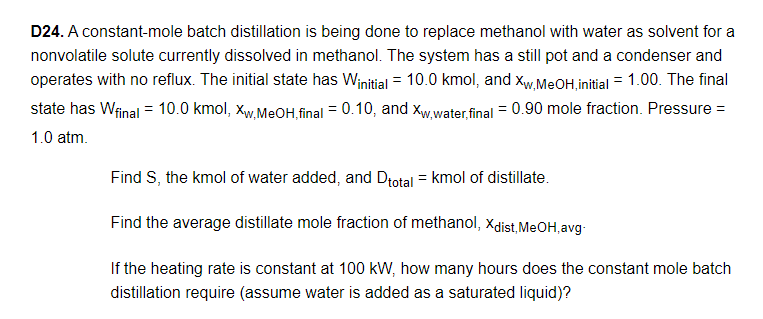 Solved D24. A constant-mole batch distillation is being done | Chegg.com