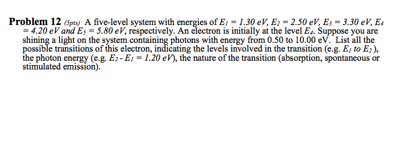 Solved Problem 12 (spts) A five-level system with energies | Chegg.com Solved Problem 12 (spts) A five-level system with energies | Chegg.com