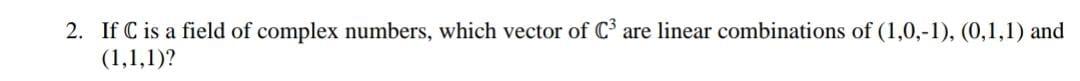 Solved 2. If C is a field of complex numbers, which vector | Chegg.com