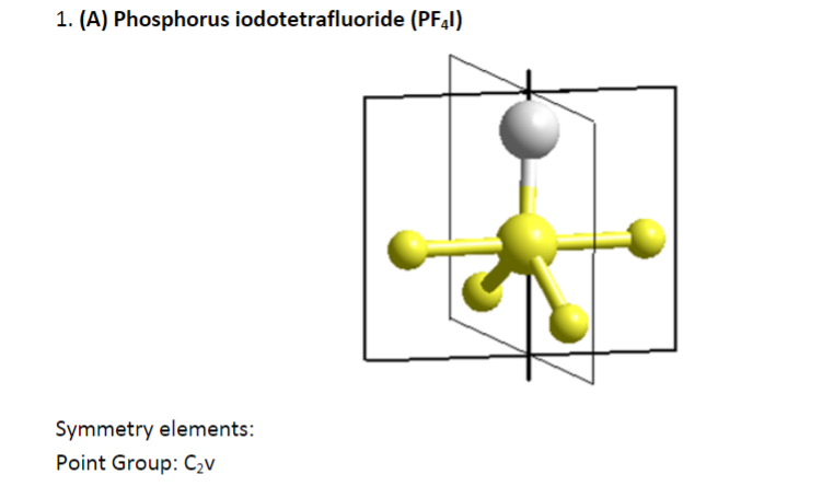Solved 1. (A) Phosphorus iodotetrafluoride (PF4I) Symmetry | Chegg.com