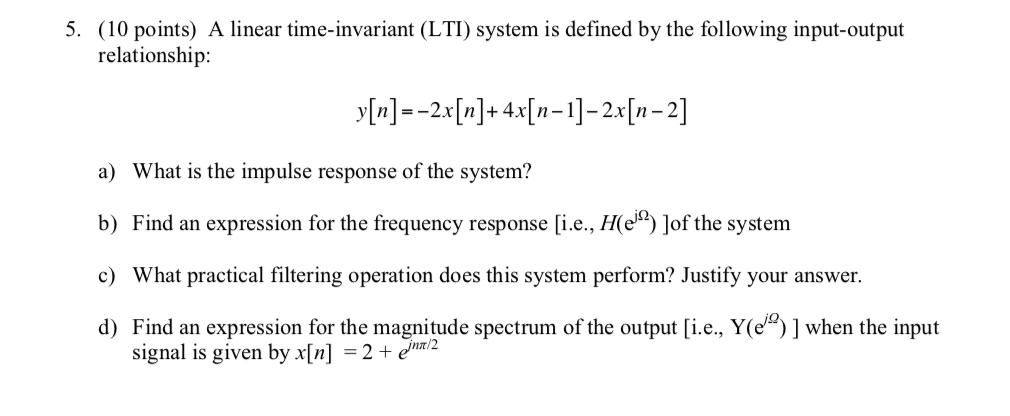 Solved 5. (10 points) A linear time-invariant (LTI) system | Chegg.com