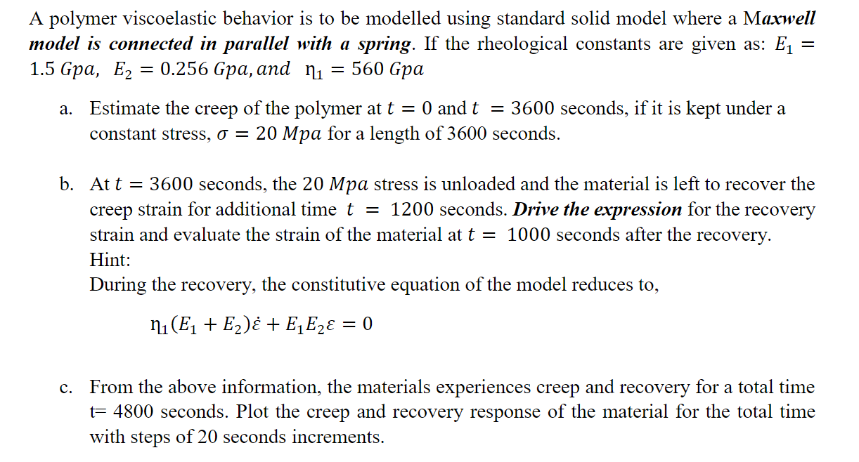 Solved A polymer viscoelastic behavior is to be modelled | Chegg.com