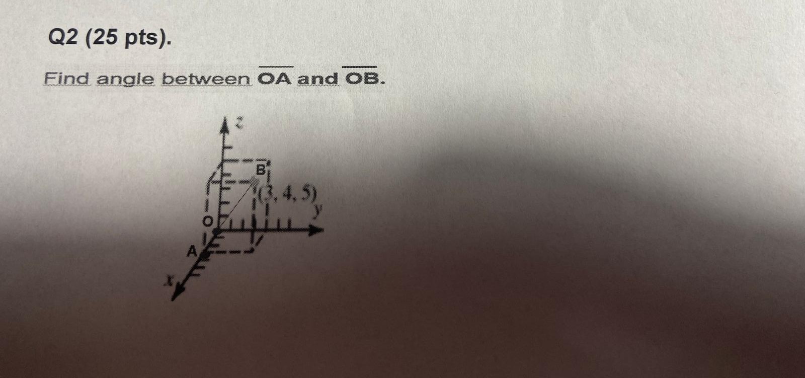 Solved Q2 (25 pts).Find angle between ?bar (OA) ﻿and | Chegg.com