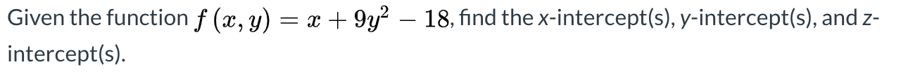 Solved Given the function f (x, y) = x + 9y2 – 18, find the | Chegg.com