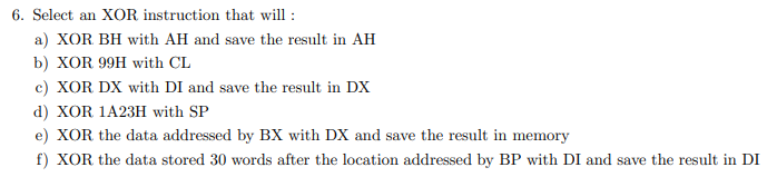 Solved 6. Select an XOR instruction that will : a) XOR BH | Chegg.com