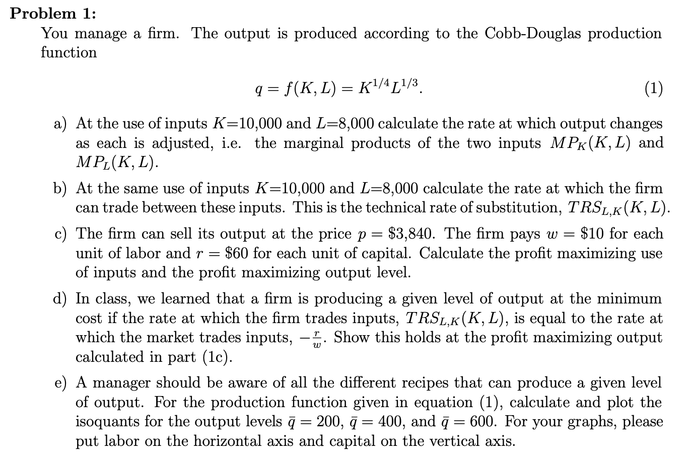 You manage a firm. The output is produced according | Chegg.com