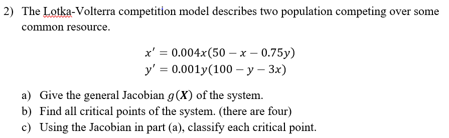 Solved 2) The Lotka-Volterra competition model describes two | Chegg.com