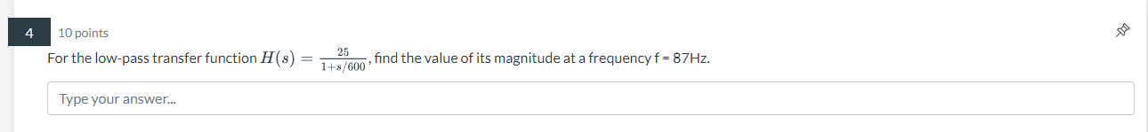 Solved For the low-pass transfer function H(s)=1+s/60025, | Chegg.com
