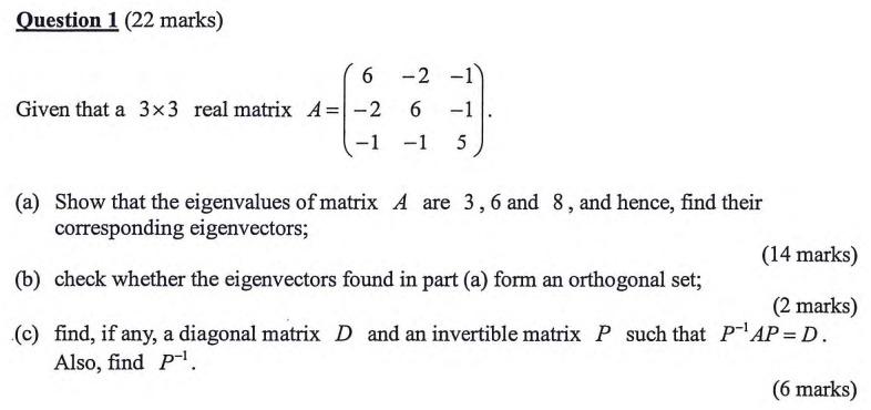 Solved Given that a 3×3 real matrix A=⎝⎛6−2−1−26−1−1−15⎠⎞ | Chegg.com