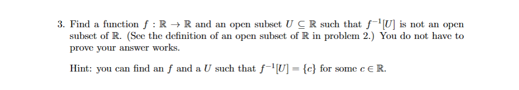 Solved Find a function f:R→R and an open subset U⊆R such | Chegg.com