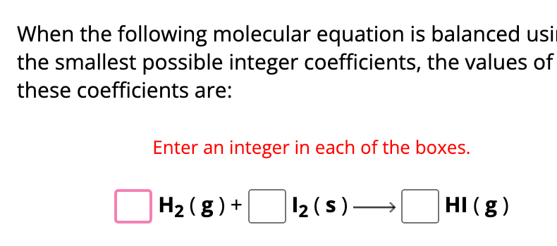 Solved When the following molecular equation is balanced usi | Chegg.com