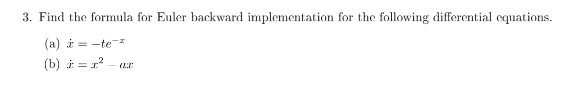 Solved 3. Find the formula for Euler backward implementation | Chegg.com