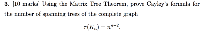 Solved 3. [10 marks] Using the Matrix Tree Theorem, prove | Chegg.com