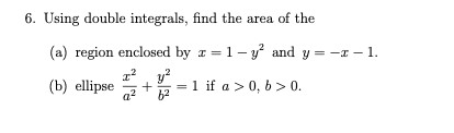 Solved 6. Using double integrals, find the area of the (a) | Chegg.com