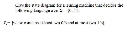 Solved Give the state diagram for a Turing machine that | Chegg.com