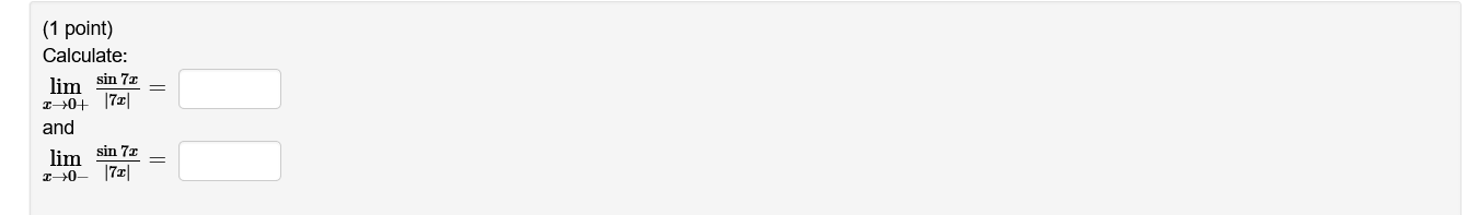 Solved limx→0+∣7x∣sin7x= and limx→0−∣7x∣sin7x= | Chegg.com