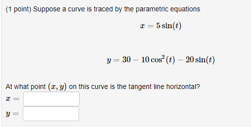 Solved (1 point) Suppose a curve is traced by the parametric | Chegg.com