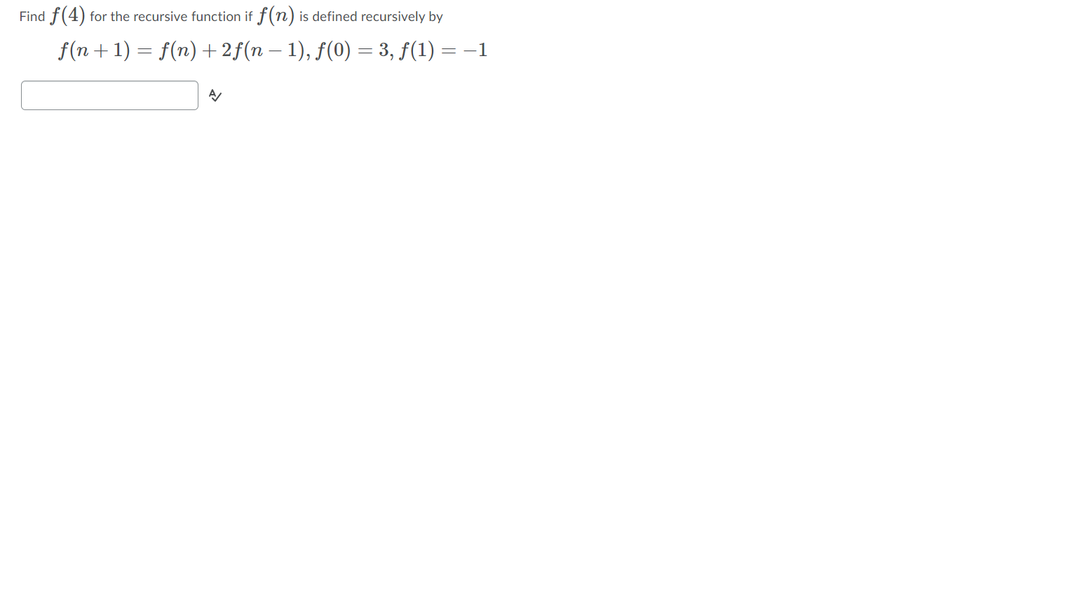Solved Find f(4) for the recursive function if f(n) is | Chegg.com