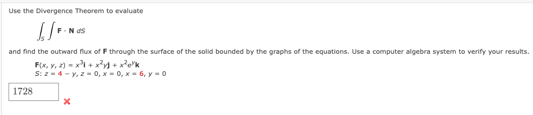 Solved Use the Divergence Theorem to evaluate ∫S∫F⋅NdS and | Chegg.com