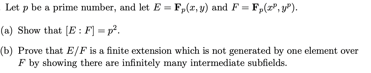 Solved Let p be a prime number, and let E=Fp(x,y) and | Chegg.com