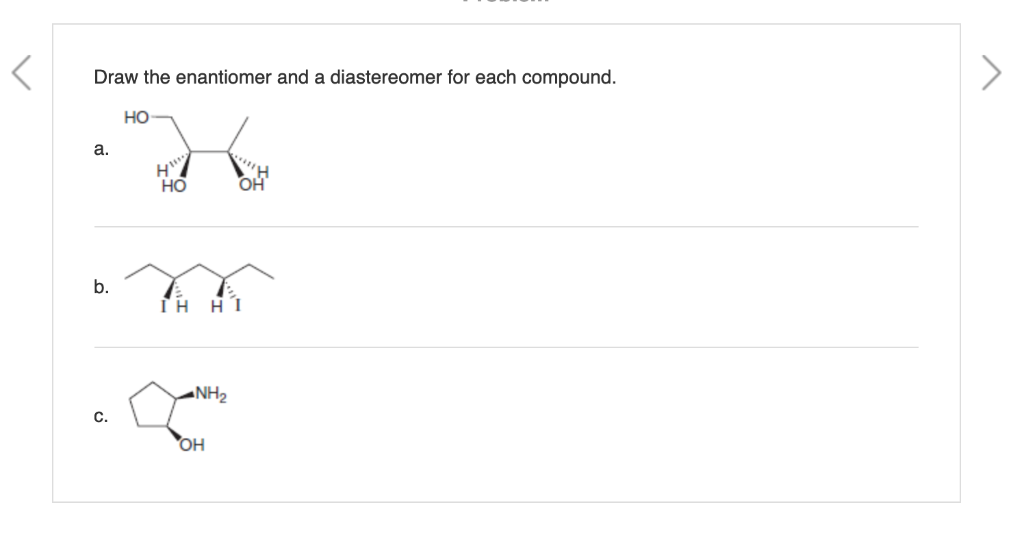 Solved Draw the enantiomer and a diastereomer for each | Chegg.com