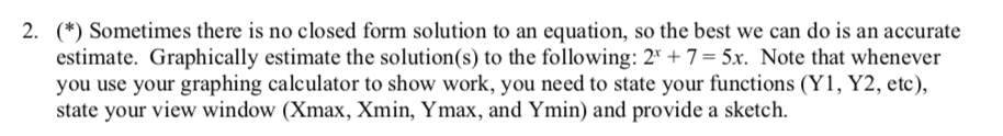 Solved 2. (*) Sometimes there is no closed form solution to | Chegg.com