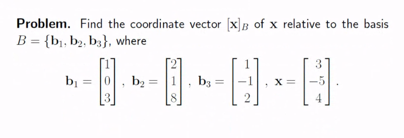 Solved Problem. Find the coordinate vector (x]b of x | Chegg.com