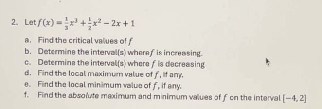 Solved Let f(x)=13x3+12x2-2x+1a. ﻿Find the critical values | Chegg.com