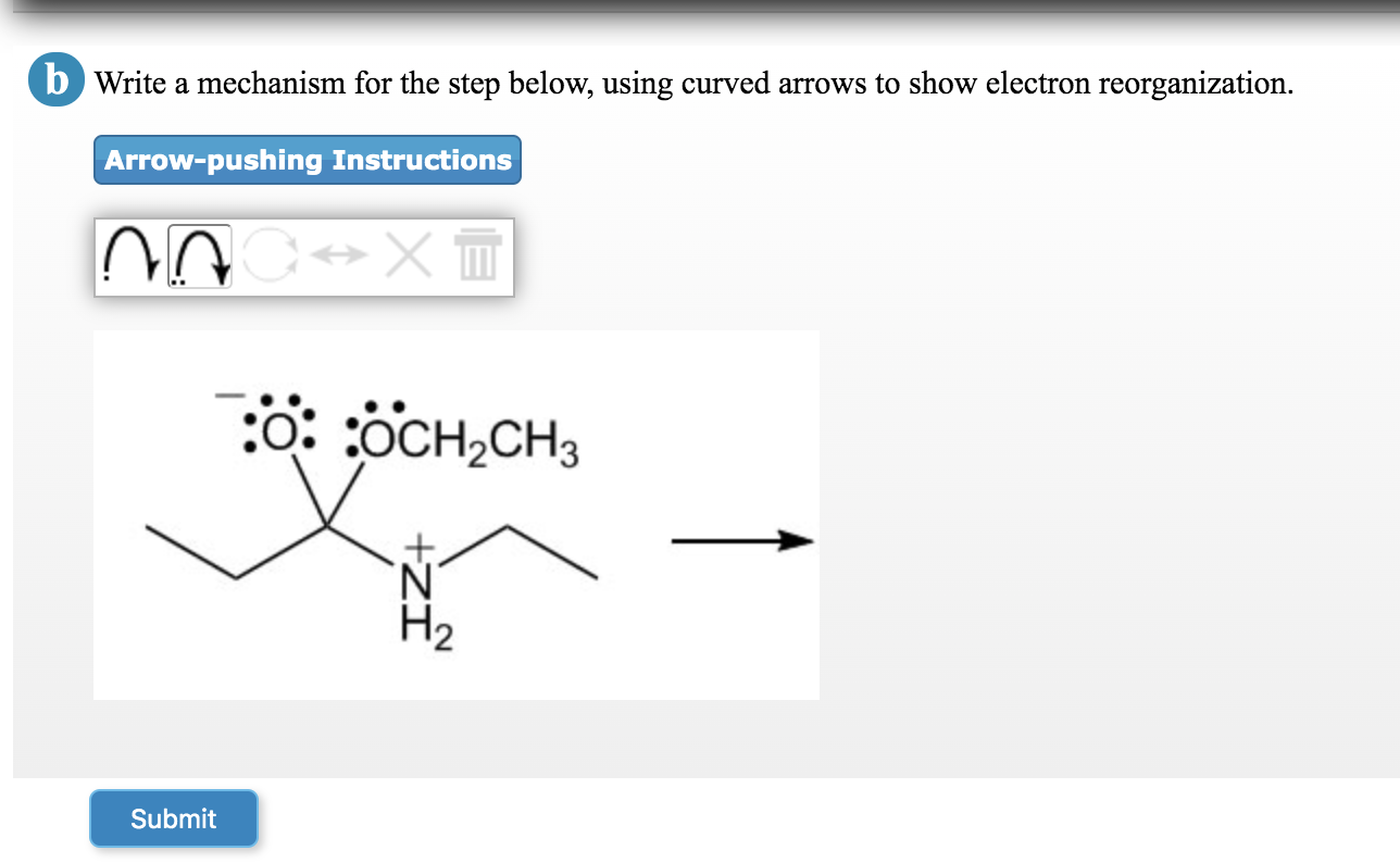 Solved b Write a mechanism for the step below, using curved | Chegg.com