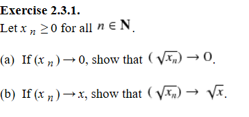 Solved Exercise 2.3.1 Let xn≥0 for all n∈N. (a) If (xn)→0, | Chegg.com